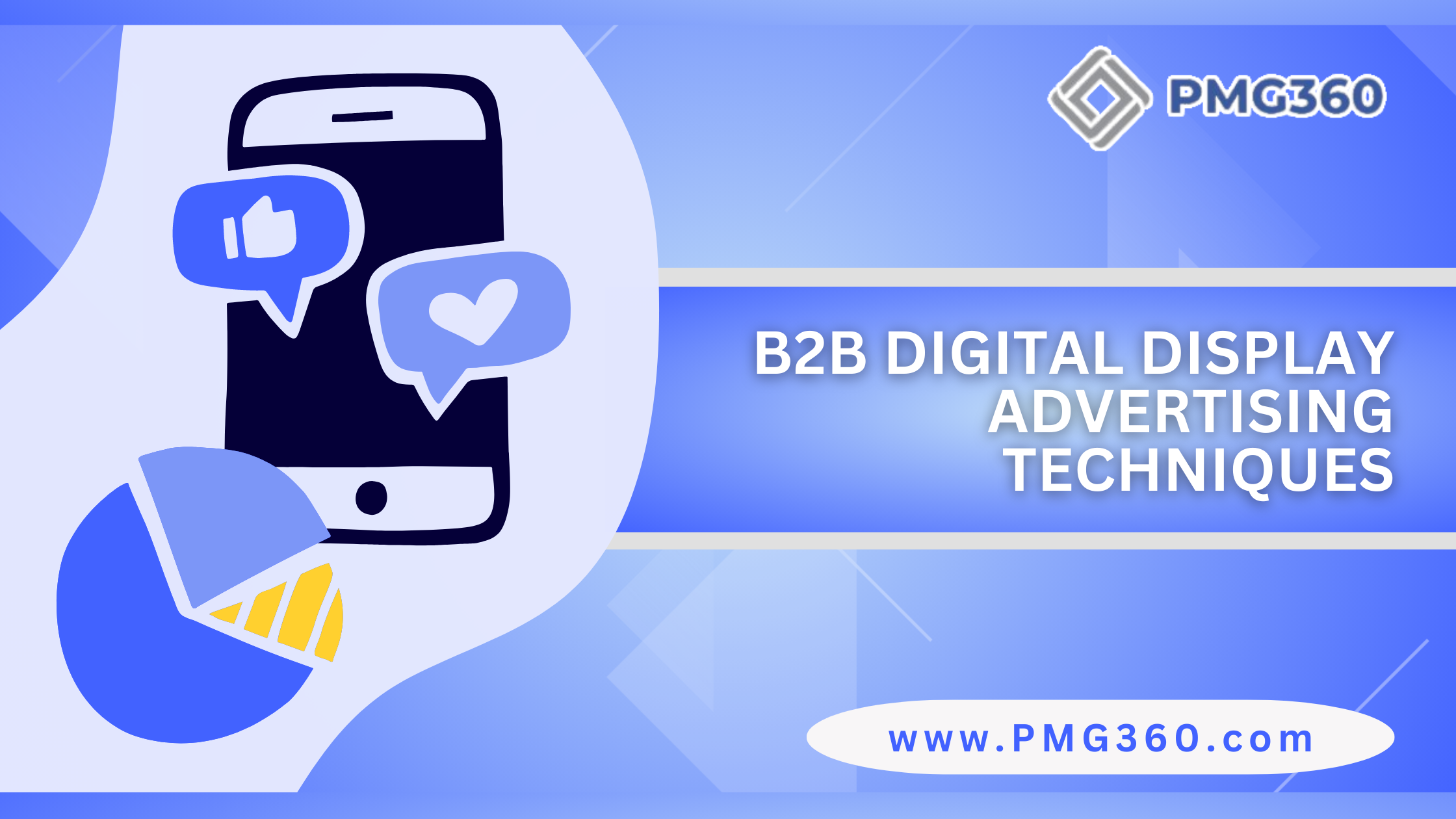 Maximize ROI with B2B Display Advertising Methods | PMG360