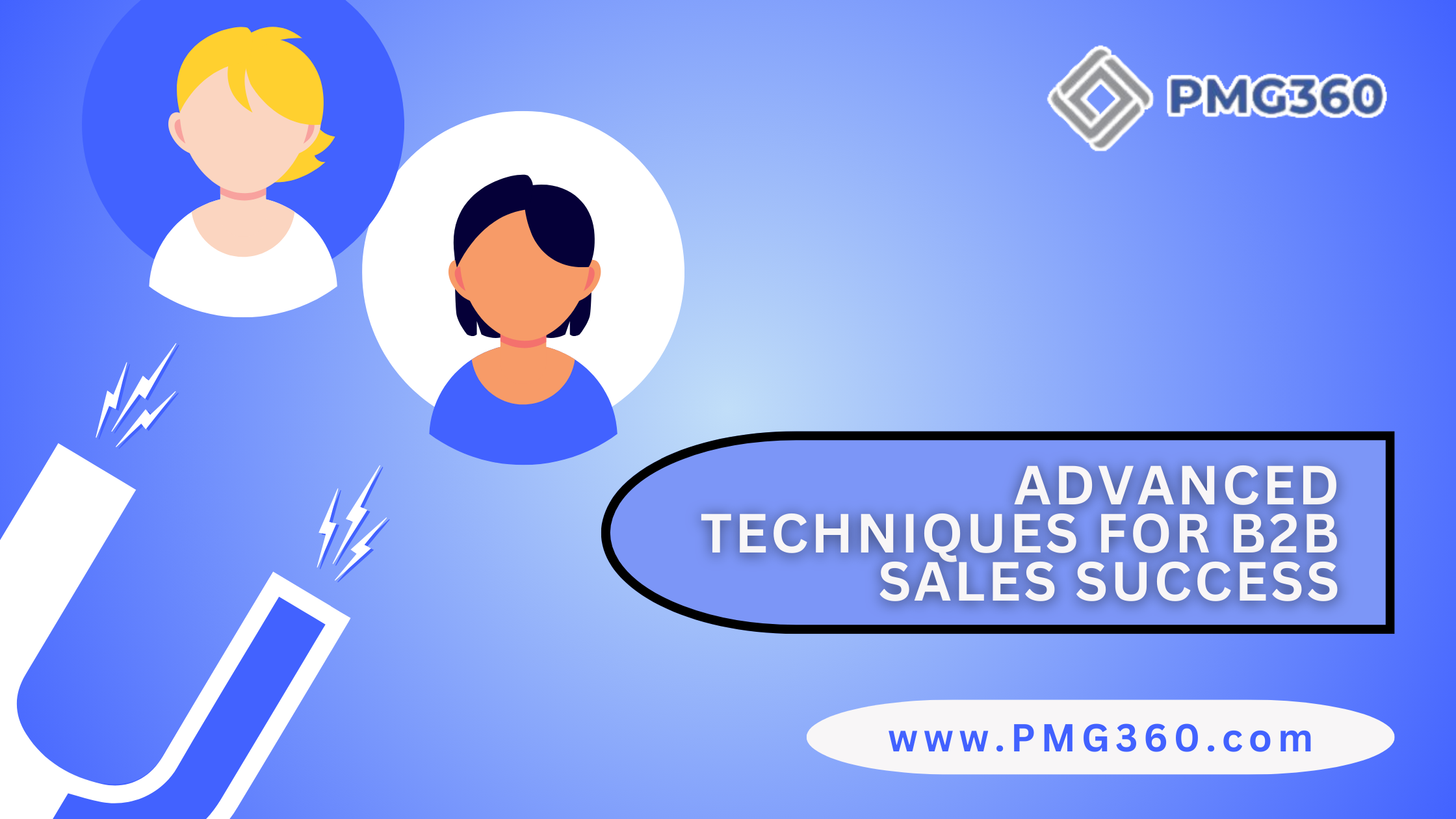 Nurturing and Converting Leads: Advanced Techniques for B2B Sales